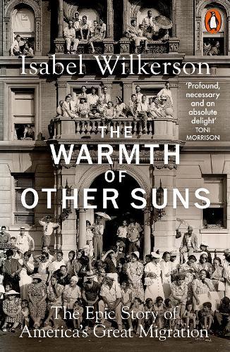 The Warmth of Other Suns: The Epic Story of America's Great Migration ...